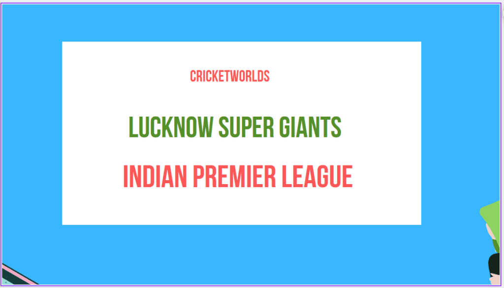 Lucknow Super Giants Squad 2024 – Cricket Worlds